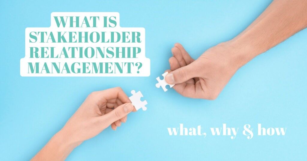 What is Stakeholder Relationship Management? - Simply Stakeholders